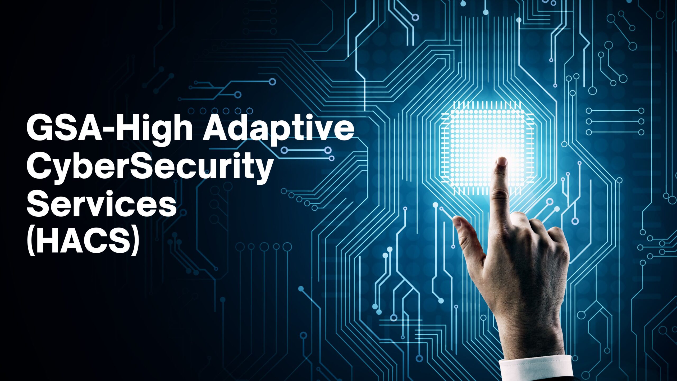 GSA-High Adaptive CyberSecurity Services (HACS) - DELNOVAK GSA-High Adaptive CyberSecurity Services (HACS) - DELNOVAK